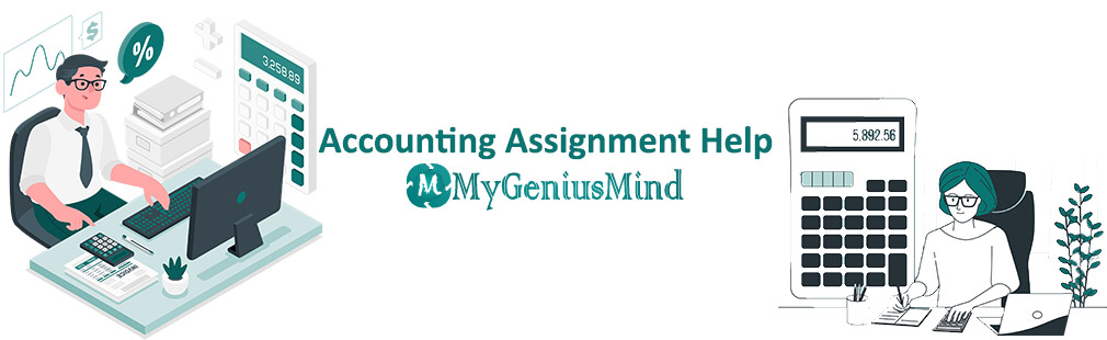 Accounting Assignment Help: Account Writing Solutions Experts